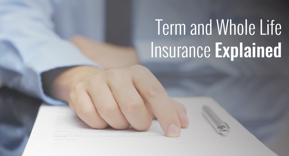 Term and whole life insurance explained Shannon Insurance Agency Inc Term and whole life insurance explained Shannon Insurance Agency Inc